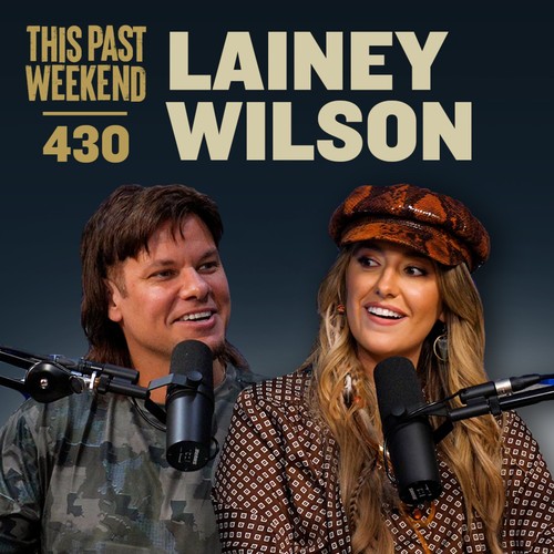 This Past Weekend w/ Theo Von Podcast - "E430 Lainey Wilson" | Pandora