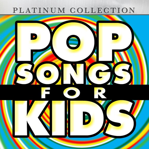 Pop Songs for Kids by Platinum Collection Band - Pandora