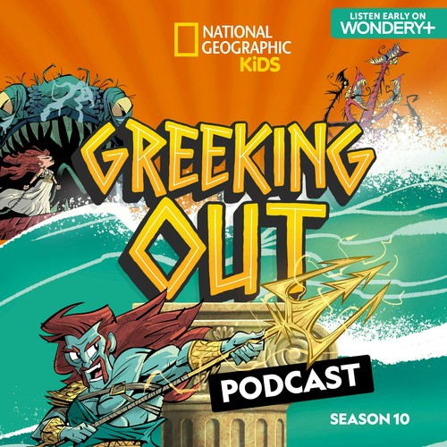 Greeking Out from National Geographic Kids Podcast Get Ready for Nat ...