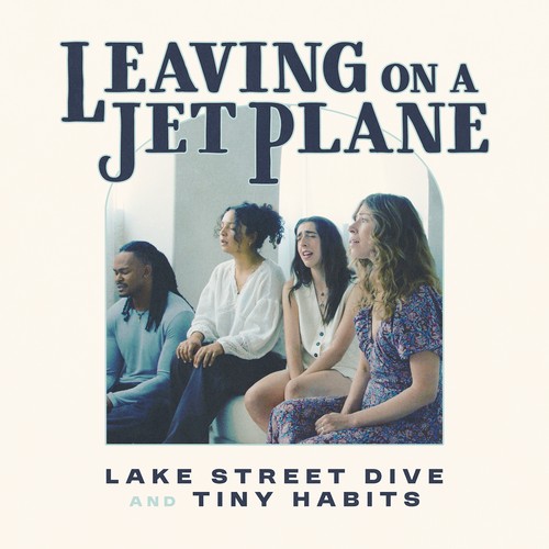 Leaving on a Jet Plane by Lake Street Dive & Tiny Habits - Pandora