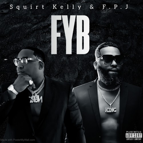 F.Y.B. by Squirt Kelly & F.P.J. - Pandora