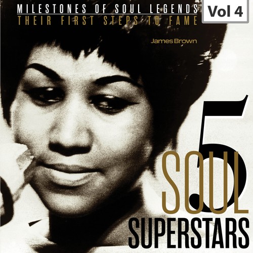 Milestones of Soul Legends: Five Soul Superstars, Vol. 4 by James Brown ...