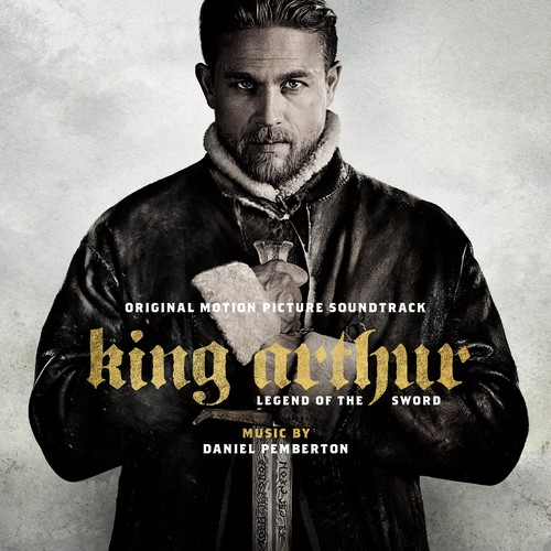 King Arthur: Legend of the Sword by Daniel Pemberton - Pandora