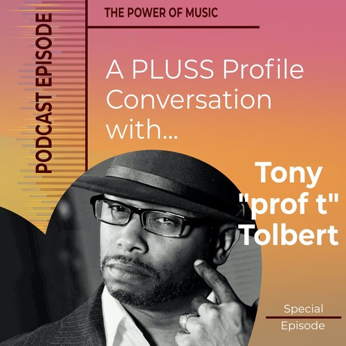 The PLUSS Life - Positive Living Using Simple Steps Podcast - "Tony ...