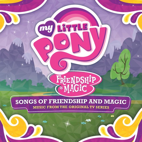 Friendship is Magic: Songs of Friendship & Magic by My Little Pony ...