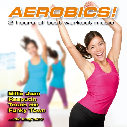 Aerobics! 2 Hours of Best Workout Music by Various Artists - Pandora