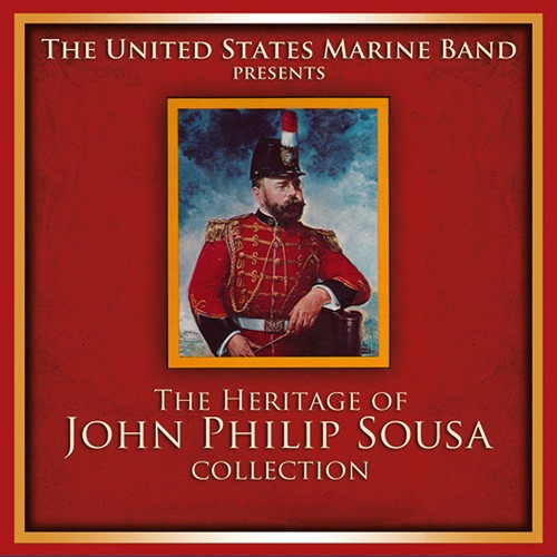 The Heritage of John Philip Sousa Collection by US Marine Band - Pandora
