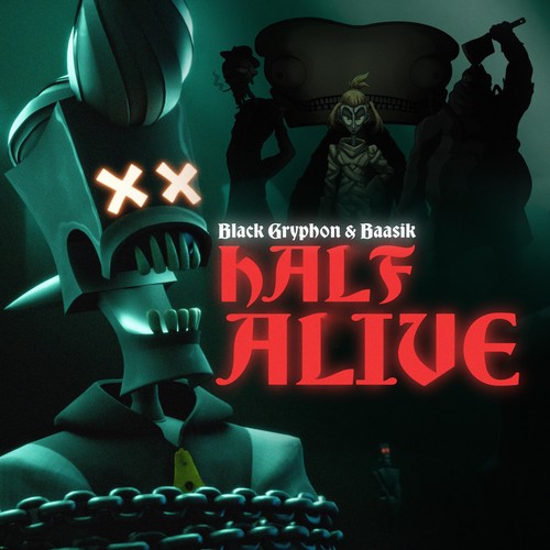 Half Alive by Black Gryph0n & Baasik - Pandora