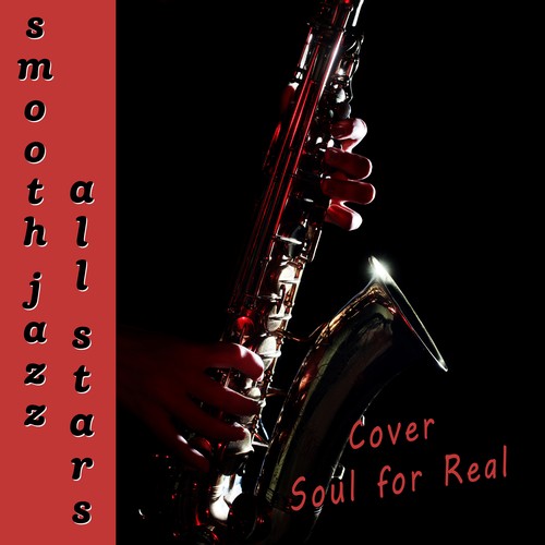 Smooth Jazz All Stars Cover Soul For Real (Instrumental) by Smooth Jazz ...