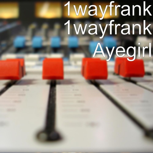 Ayegirl by 1wayfrank - Pandora