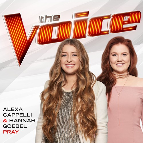 Pray (The Voice Performance) by Alexa Cappelli & Hannah Goebel - Pandora