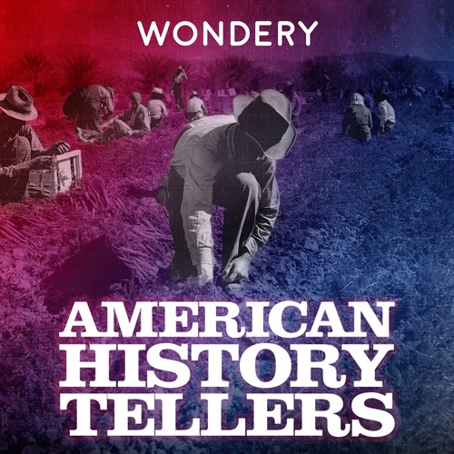 American History Tellers Podcast | Pandora
