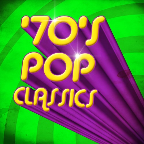 '70's Pop Classics by Various Artists - Pandora