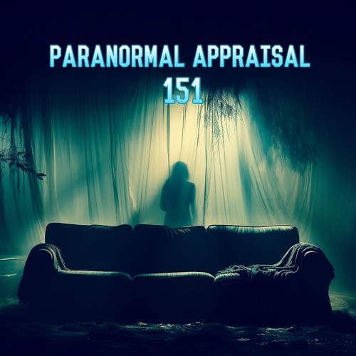Campfire Radio Theater Podcast Paranormal Appraisal 151 | Now Playing ...