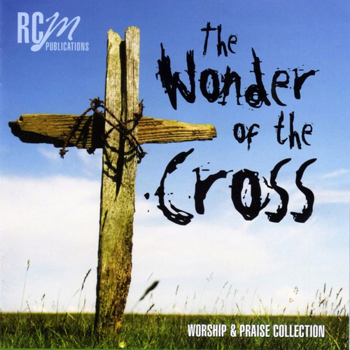 The Wonder of the Cross – Praise & Worship Collection by Oasis Worship ...