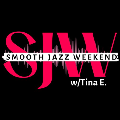 Smooth Jazz Weekend Radio Show w/Tina E. Podcast | Pandora