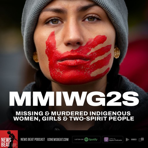 News Beat Podcast - "MMIWG2S: Missing & Murdered Indigenous Women ...