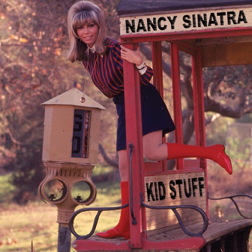 Kid Stuff by Nancy Sinatra - Pandora