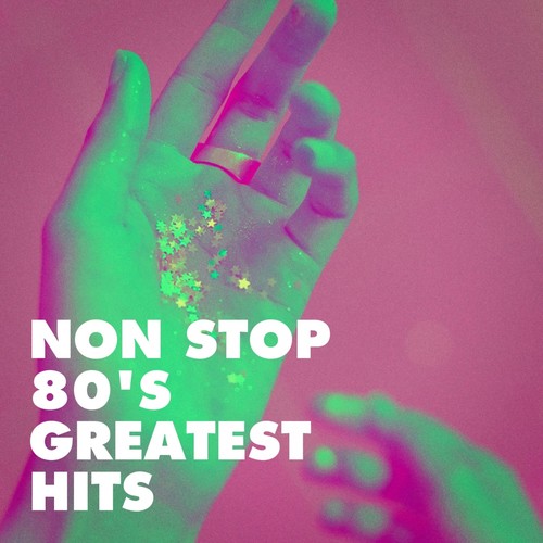 Non Stop 80's Greatest Hits by 80s Pop Stars, 80s Hits, I Love the 80s ...