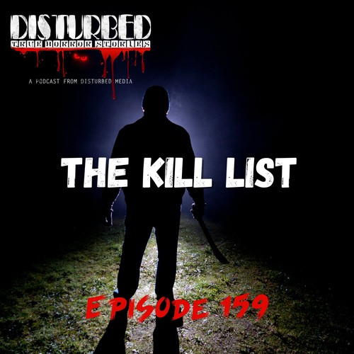 Disturbed: True Horror Stories Podcast - "The Kill List" | Pandora