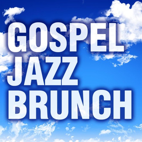 Gospel Jazz Brunch by Smooth Jazz All Stars - Pandora