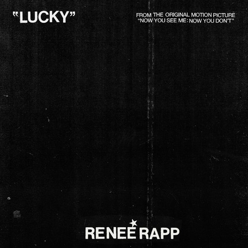 Lucky (from Now You See Me: Now You Don’t) by Reneé Rapp - Pandora