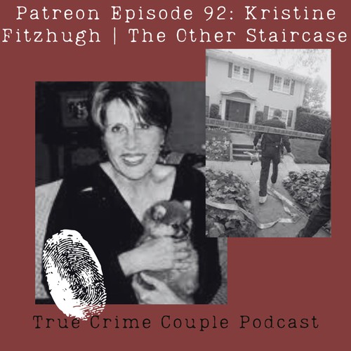 True Crime Couple Podcast BONUS Episode: Patreon Episode 92: Kristine ...