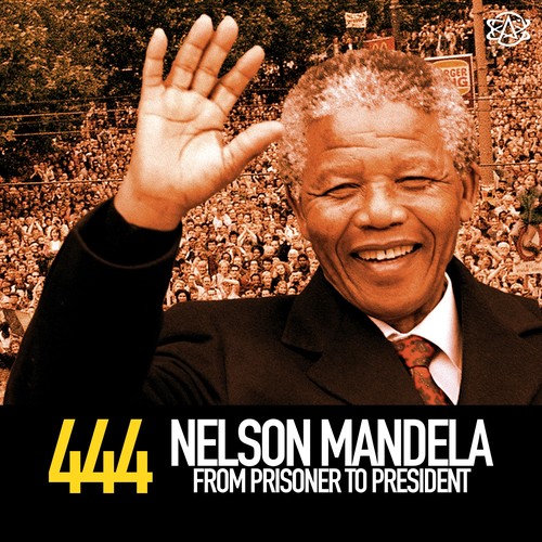 Timesuck with Dan Cummins Podcast 444 - Nelson Mandela: From Prisoner ...
