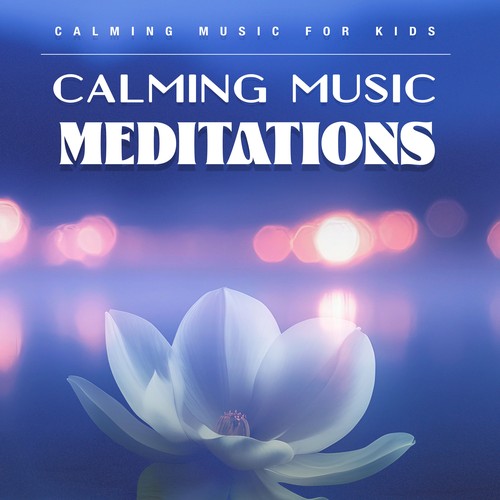 Calming Music for Kids on Pandora | Radio, Songs & Lyrics