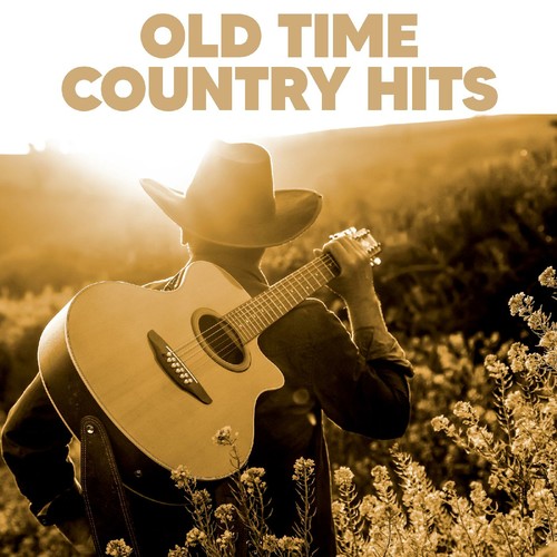 Old Time Country Hits by Various Artists - Pandora