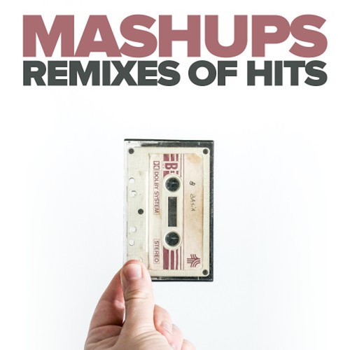 Mashups Remixes of Hits by Various Artists - Pandora