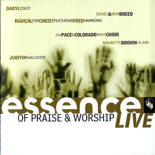 Essence of Praise & Worship LIVE by Various Artists - Pandora