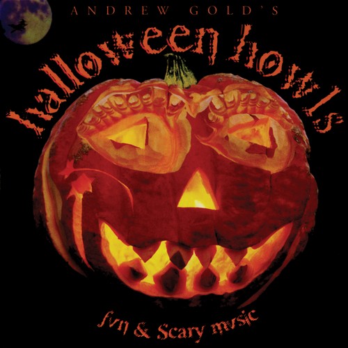 Halloween Howls: Fun & Scary Music (Deluxe Edition) by Andrew Gold ...