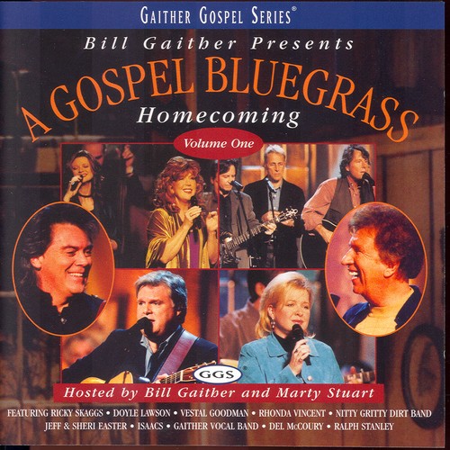 Gospel Bluegrass Homecoming, Vol. 1 (Live) by Bill & Gloria Gaither ...