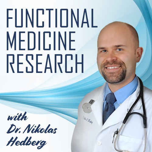 Functional Medicine Research with Dr. Nikolas Hedberg Podcast - "Dr ...