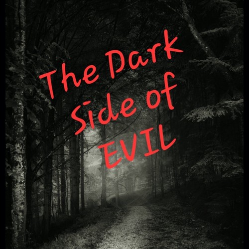The Dark Side Of Evil Podcast | Pandora