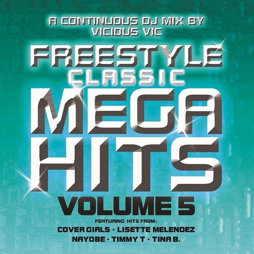 Freestyle Classic Mega Hits Vol. 5 by Vicious Vic - Pandora