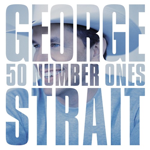 50 Number Ones by George Strait - Pandora