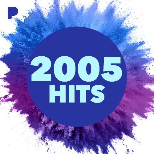 2005: Hits Music - Listen to 2005: Hits - Free on Pandora Internet Radio