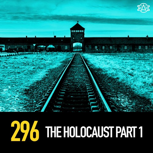 Timesuck with Dan Cummins Podcast - "296 - The Holocaust 1 of 2: Build ...