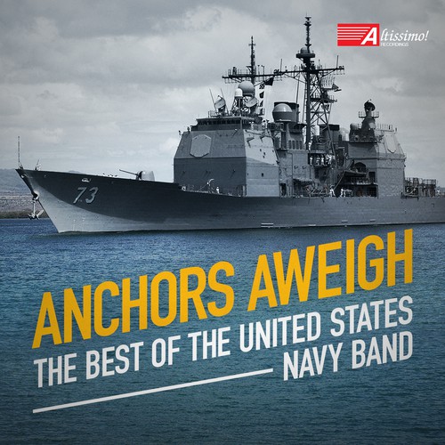 Anchors Aweigh: The Best of the United States Navy Band by The United ...