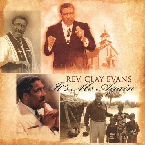Rev. Clay Evans on Pandora | Radio, Songs & Lyrics