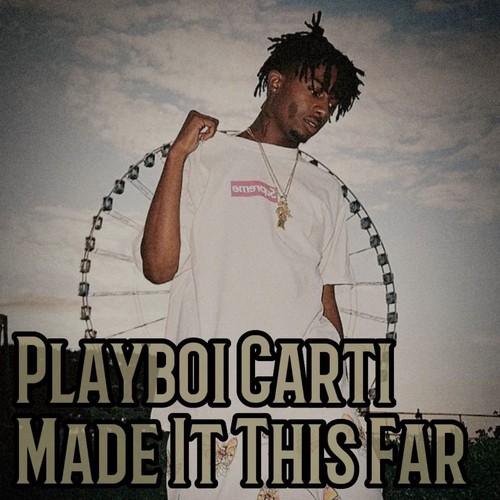 The Beat Drop Podcast - "Playboi Carti - Made It This Far (24 Songs ...