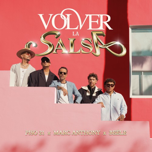 Volver - La Salsa by Piso 21, Beéle & Marc Anthony - Pandora