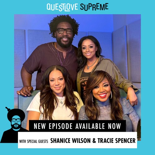Questlove Supreme Podcast - "Shanice Wilson & Tracie Spencer" | Pandora
