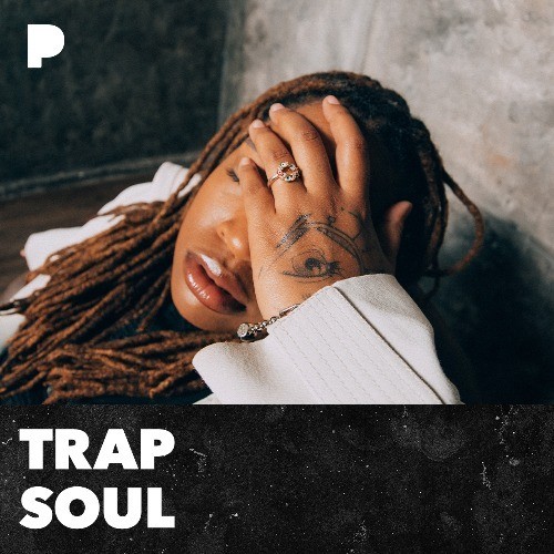 Trap Soul Music - Listen to Trap Soul - Free on Pandora Internet Radio