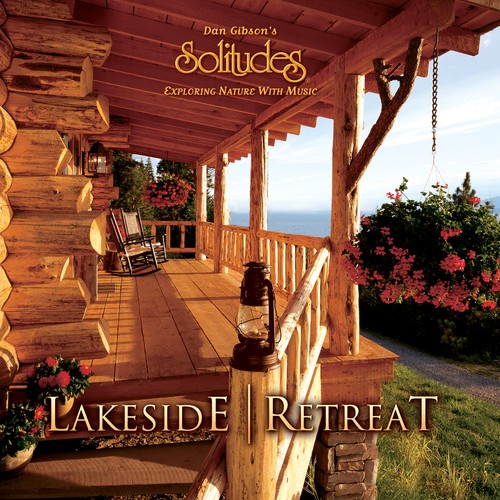 Lakeside Retreat by Dan Gibson's Solitudes - Pandora