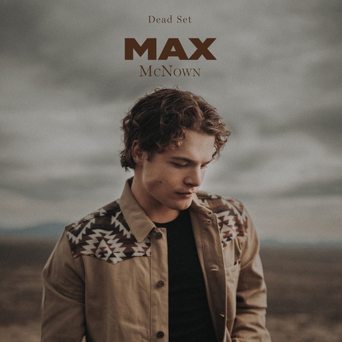 Max McNown on Pandora | Radio, Songs & Lyrics