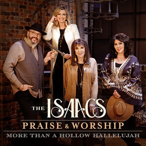 Praise & Worship: More Than A Hollow Hallelujah by The Isaacs - Pandora
