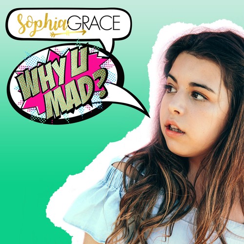 Why U Mad? by Sophia Grace - Pandora
